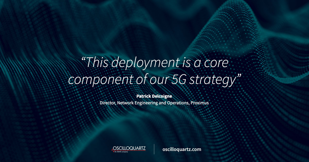 Proximus harnesses ADVA synchronization solution for 5G network timing