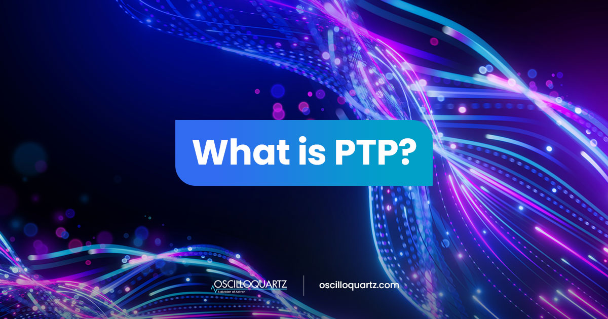 What is PTP?