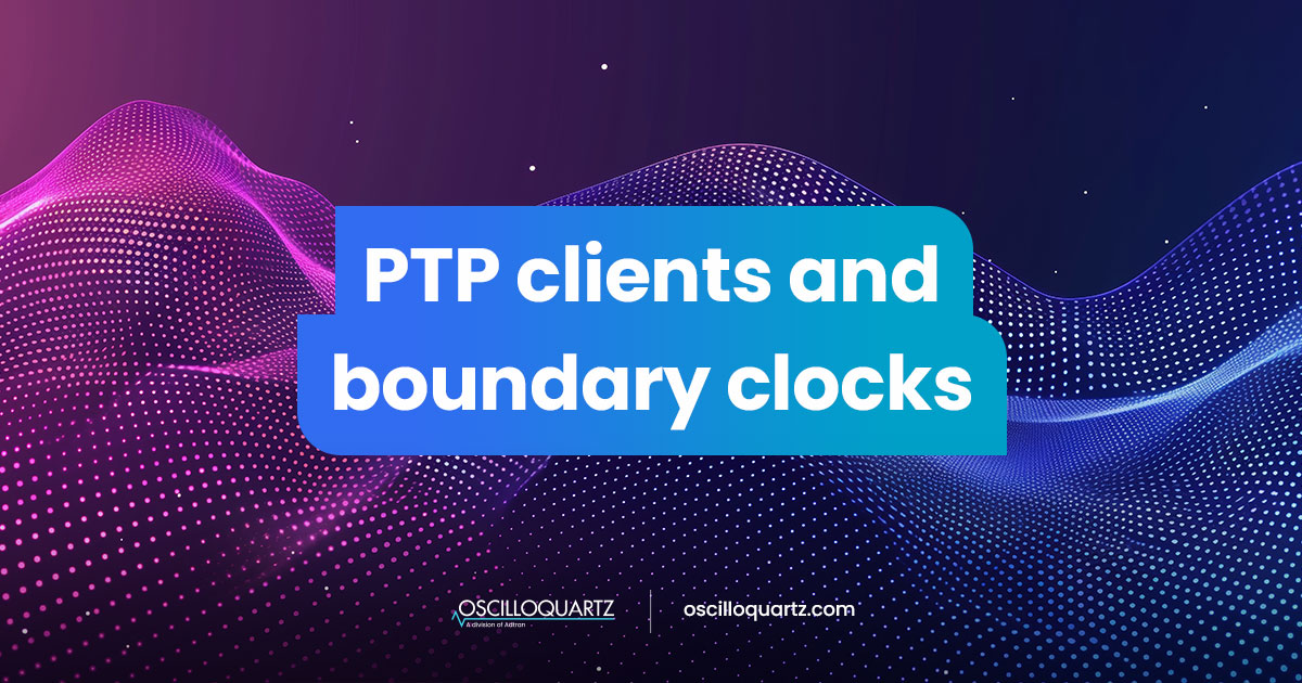 PTP clients and boundary clocks