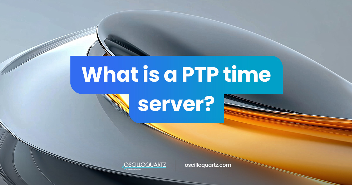 What is a PTP time server?
